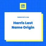 Harris Last Name Origin - Meaning, History and Popularity