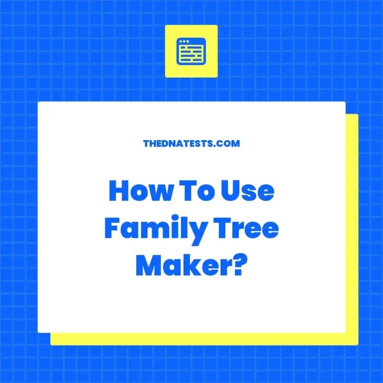 How To Use Family Tree Maker?