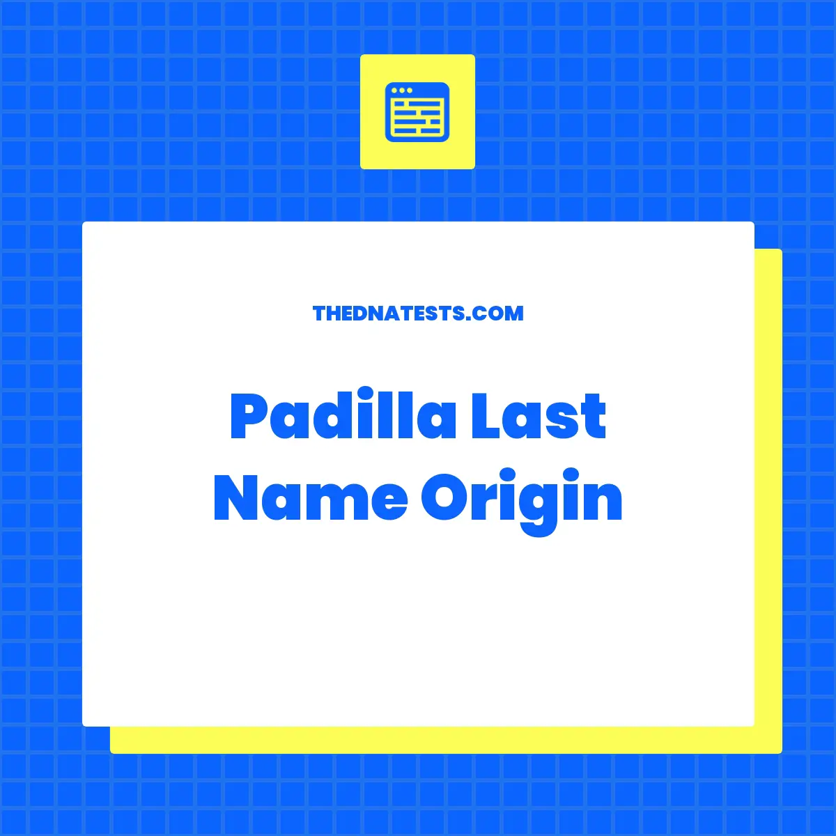 Padilla Last Name Origin - Meaning, History and Popularity