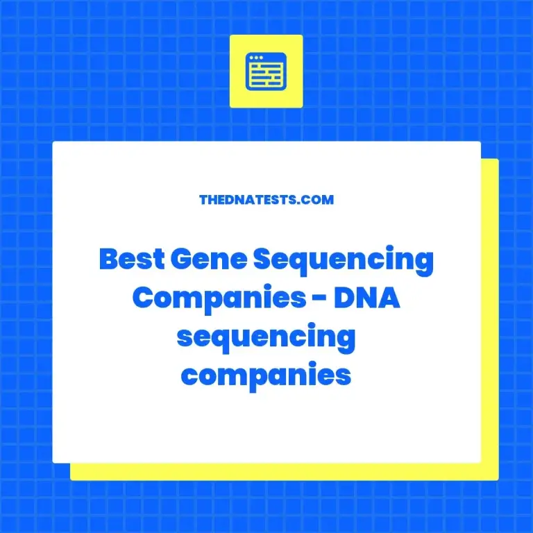 Best Gene Sequencing Companies - DNA sequencing companies